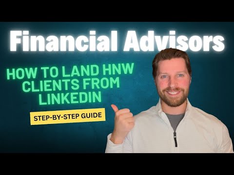 Financial Advisors: Here’s How to Land High-Net-Worth Prospects Using LinkedIn (Step-by-Step)