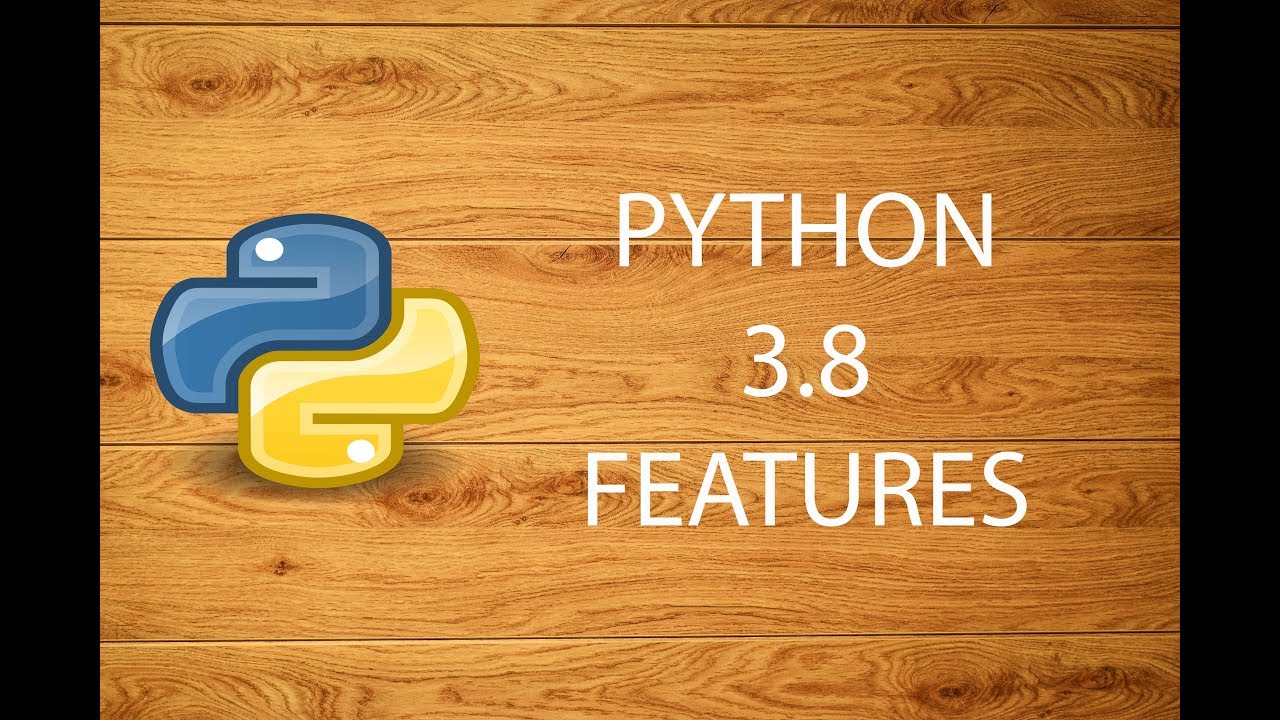 Python 3.8 Features