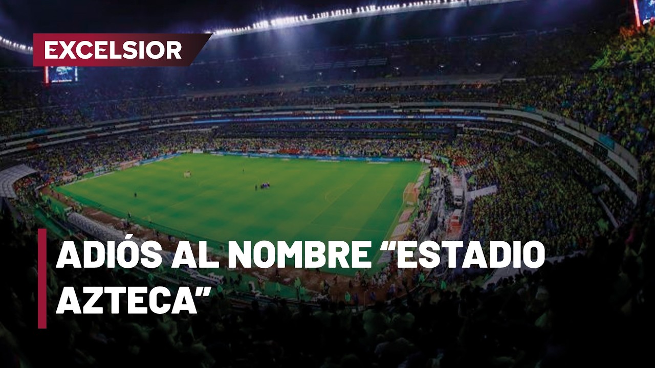 El Estadio Azteca cambia de nombre y ahora será Estadio Banorte hasta 2037