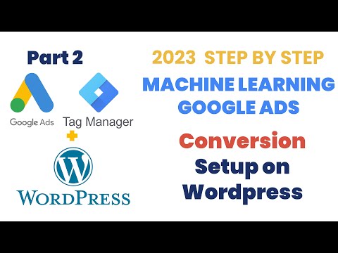 (2023) #2 GOOGLE ADS CONVERSION SETUP on WORDPRESS Google Ads Tutorial & Wordpress Google Conversion