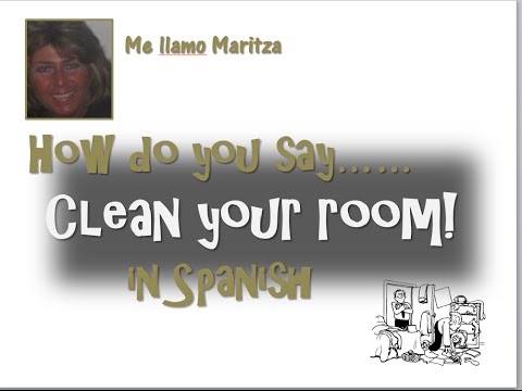 How Do You Say ‘Clean Your Room' In Spanish-Limpia