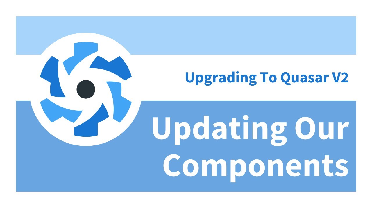 Upgrading to Quasar V2 - Updating Our Components