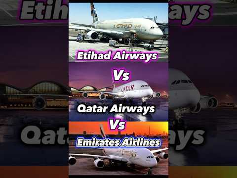 Etihad Airways Vs Emirates Airlines Vs Qatar Airways 🔥 #aviation #airplanes #shortsfeed