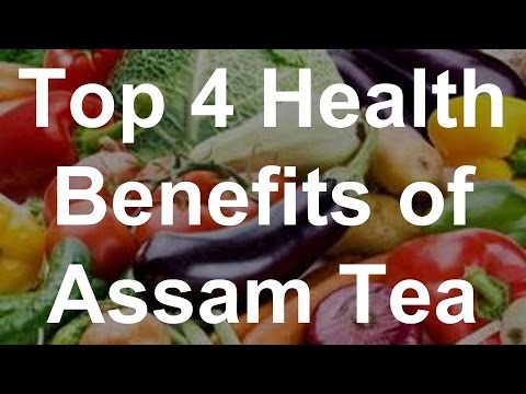 Top 4 Health Benefits of Assam Tea