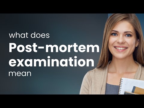 Post-mortem examination — POST-MORTEM EXAMINATION definition