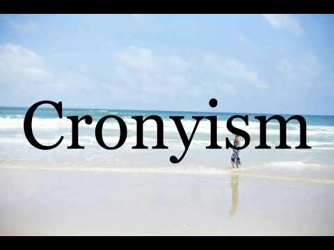 How To Pronounce Cronyism🌈🌈🌈🌈🌈🌈Pronunciation Of Cronyism