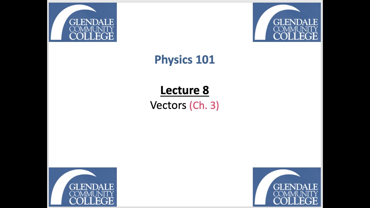 Phys 101 - Lecture 8 - Vectors