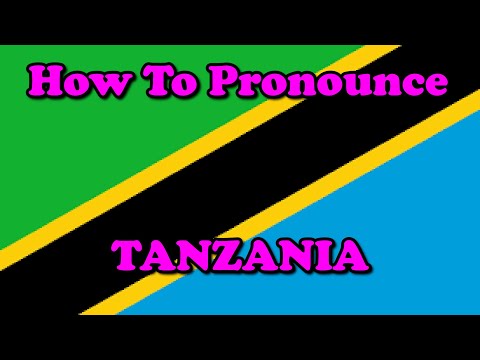 How To Pronounce: Tanzania (Countries of the World)