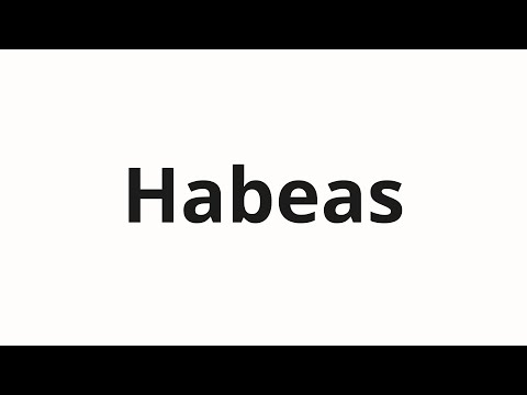 How to pronounce Habeas