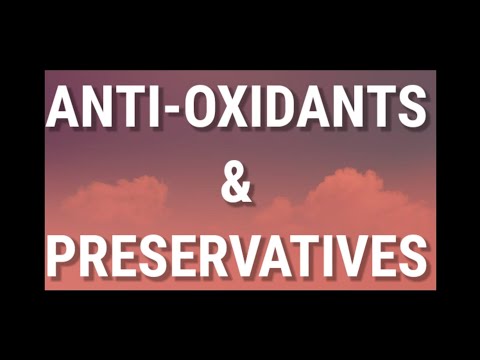 ANTIOXIDANTS AND PRESERVATIVES