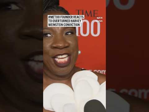 #MeToo Founder reacts to overturned Harvey Weinstein conviction