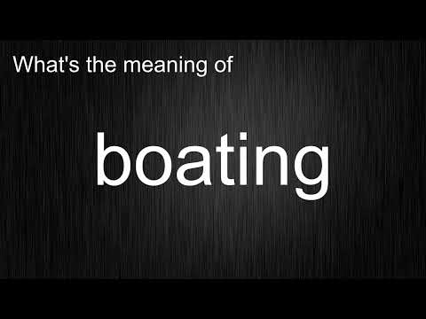 What's the meaning of "boating", How to pronounce boating?