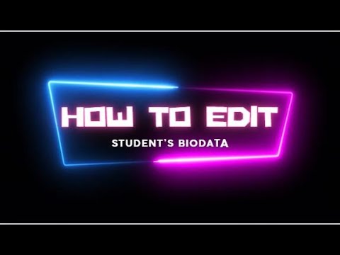 HOW TO EDIT STUDENT'S BIODATA