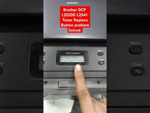 Brother DCP L2520D L2541 Tonar Replace Tonar Button problem Solved #brother #service #resat
