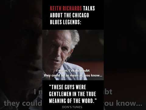 Keith Richards Talks About The Chicago #Blues Legends