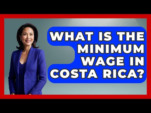 What Is The Minimum Wage In Costa Rica? - Central America Uncovered
