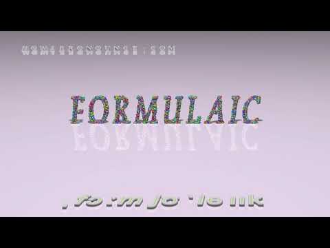 formulaic - pronunciation + Examples in sentences and phrases