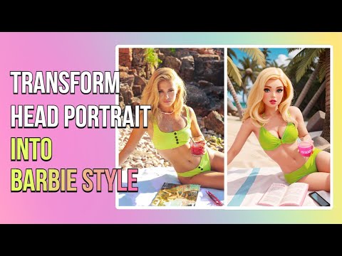 Transform Your Head Portrait into Barbie Style