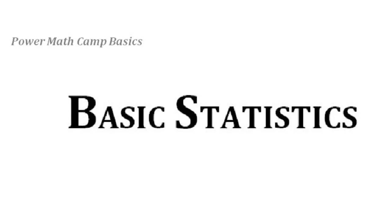 Basic Statistics (Video 1 of 1)
