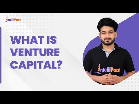 What Is Venture Capital | Venture Capital Explained | Financial Education | Intellipaat