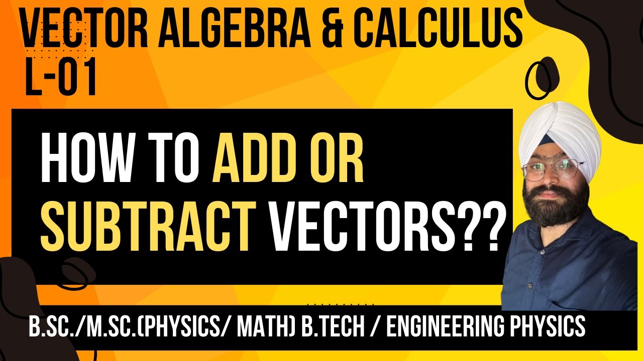 Understanding Vector Addition and Subtraction in Mathematics and Physics | Galaxy.ai