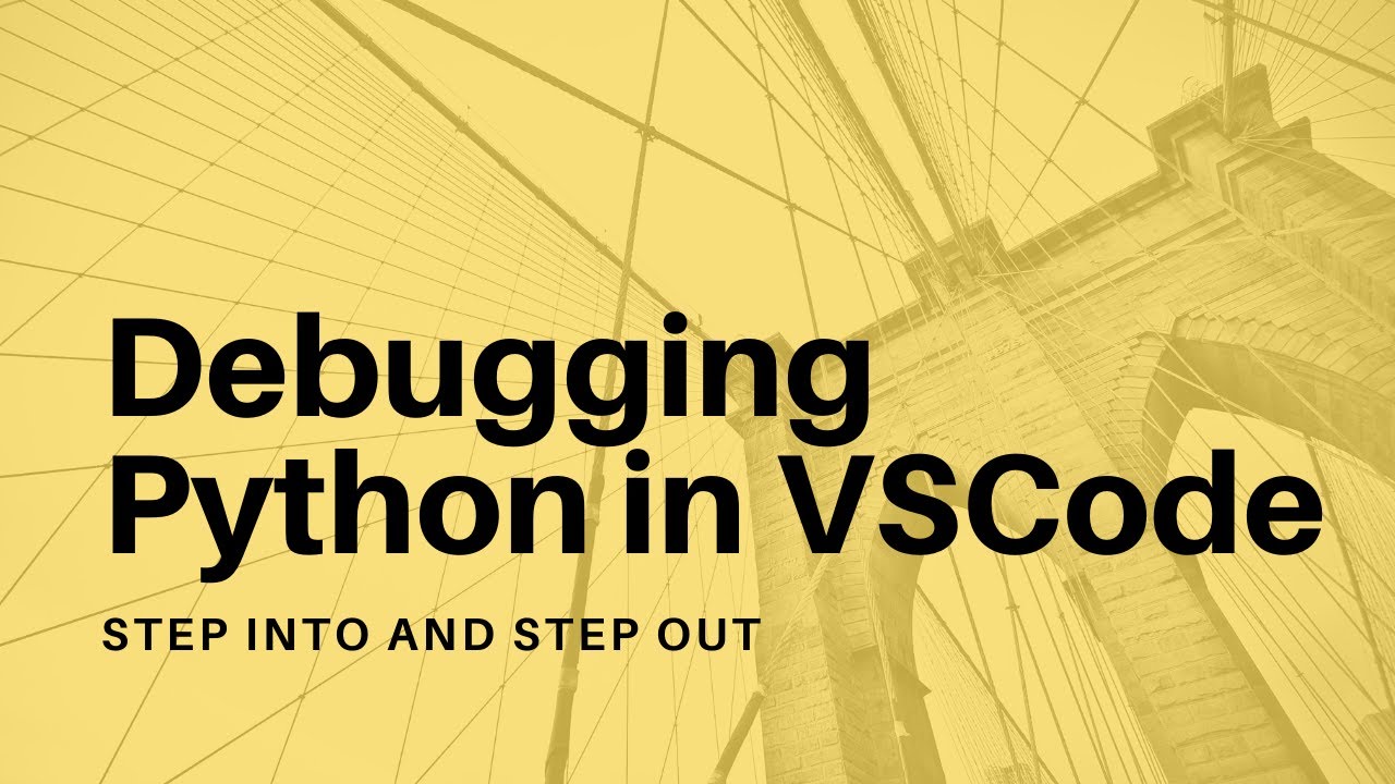 Debugging Python in VSCode - 03 - Step Into and Step Out