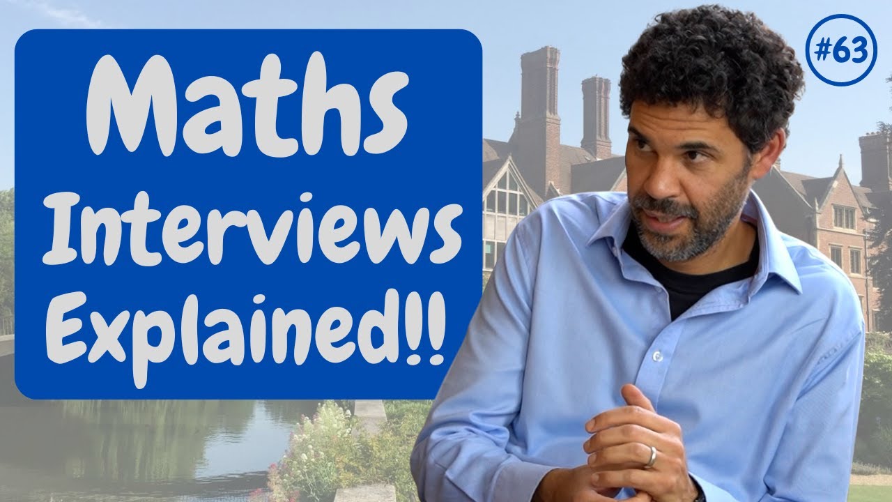 Cambridge from the Inside #63: Maths Interviews Explained | University of Cambridge