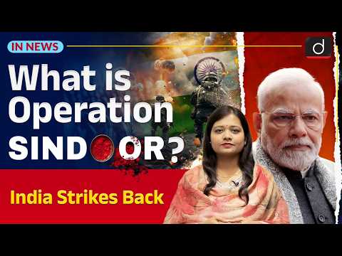 Operation Sindoor | Indian Army | Pahalgam Terror Attack | InNews | Drishti IAS English