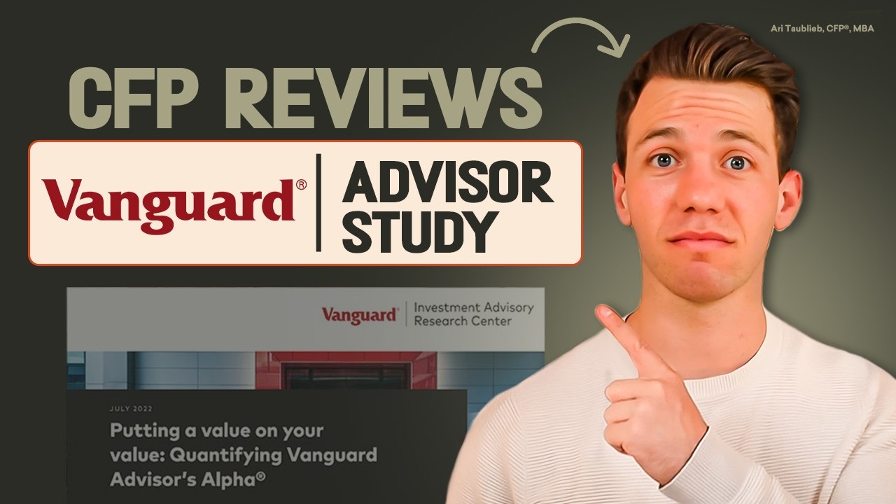 CFP® Reviews Vanguard's Advisor Study - When Should You Get An Advisor?