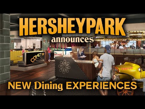 Hersheypark Announces NEW Dining Experiences - Mad About Disney