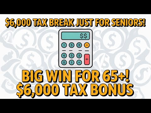 6000 Tax Deduction Seniors 2025 | New Senior Tax Deduction 2025 Explained