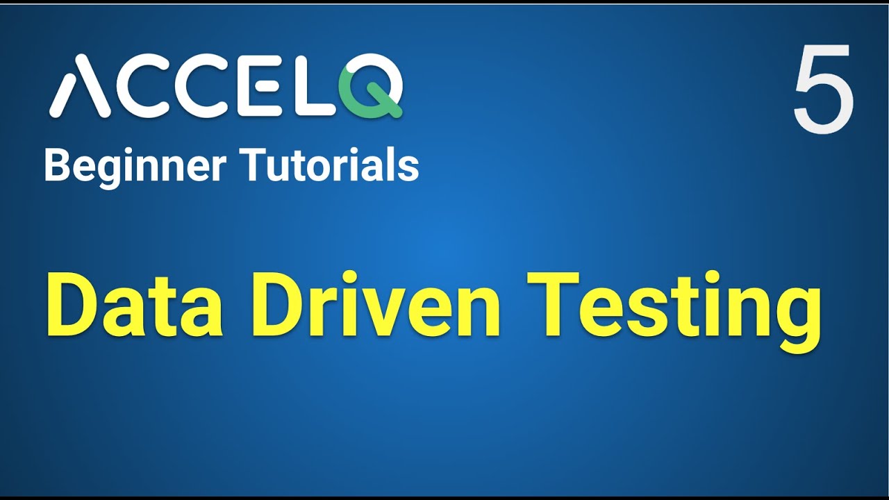 AccelQ Beginner Tutorials 5 | Parameterization | Data Driven testing in AccelQ