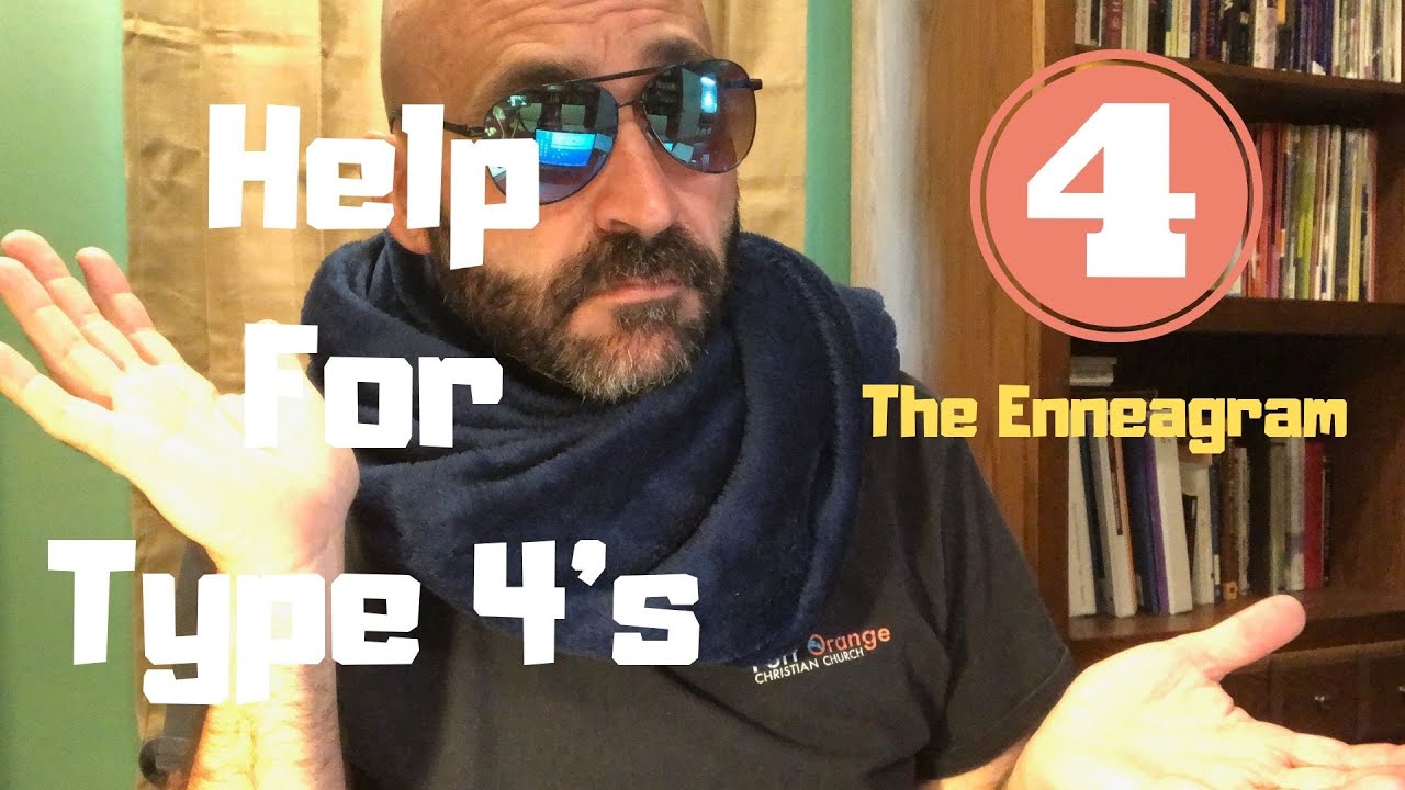 The Enneagram: Help For Type 4