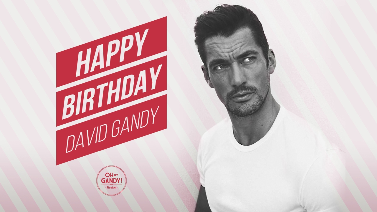 Happy Birthday David Gandy 2017 | OhMyGandy!
