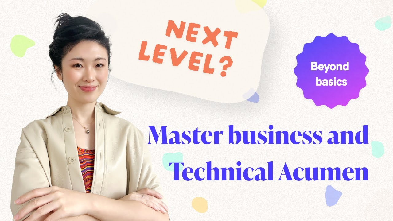 Beyond Basics: Taking Your Design to Next Level with Business and Technical Acumen 3 Essential Tips