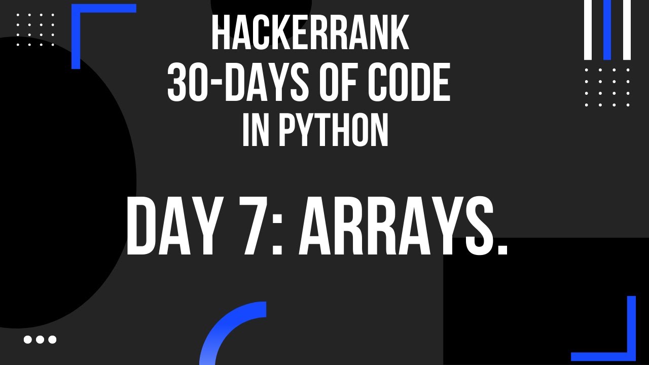 Hackerrank 30 days of code | Arrays | python | day 7