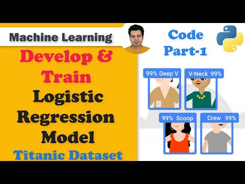 How to Develop and Train Logistic Regression model on Titanic Dataset | Python Code Part 1