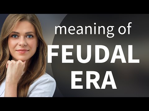 The Feudal Era Unveiled