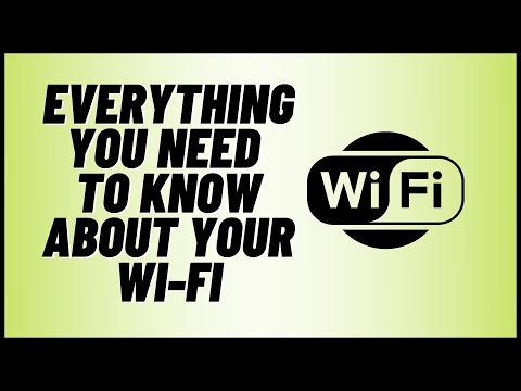 Everything You Need To Know About Your Wi-Fi