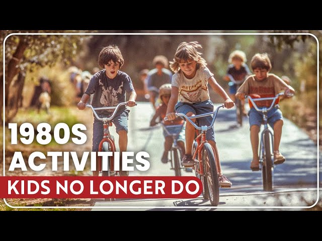 20 Nostalgic Activities from the 1980s That Kids Today No Longer ...