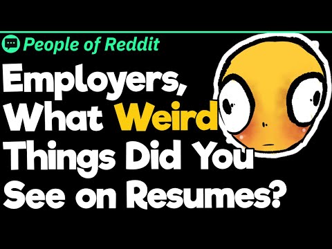 Employers, What Weird Things Did You See on Resumes?