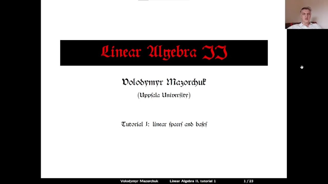 Linear Algebra II, Tutorial 1: linear spaces and bases (by Walter Mazorchuk)