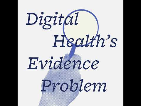 Special Episode: Digital Health's Evidence Problem