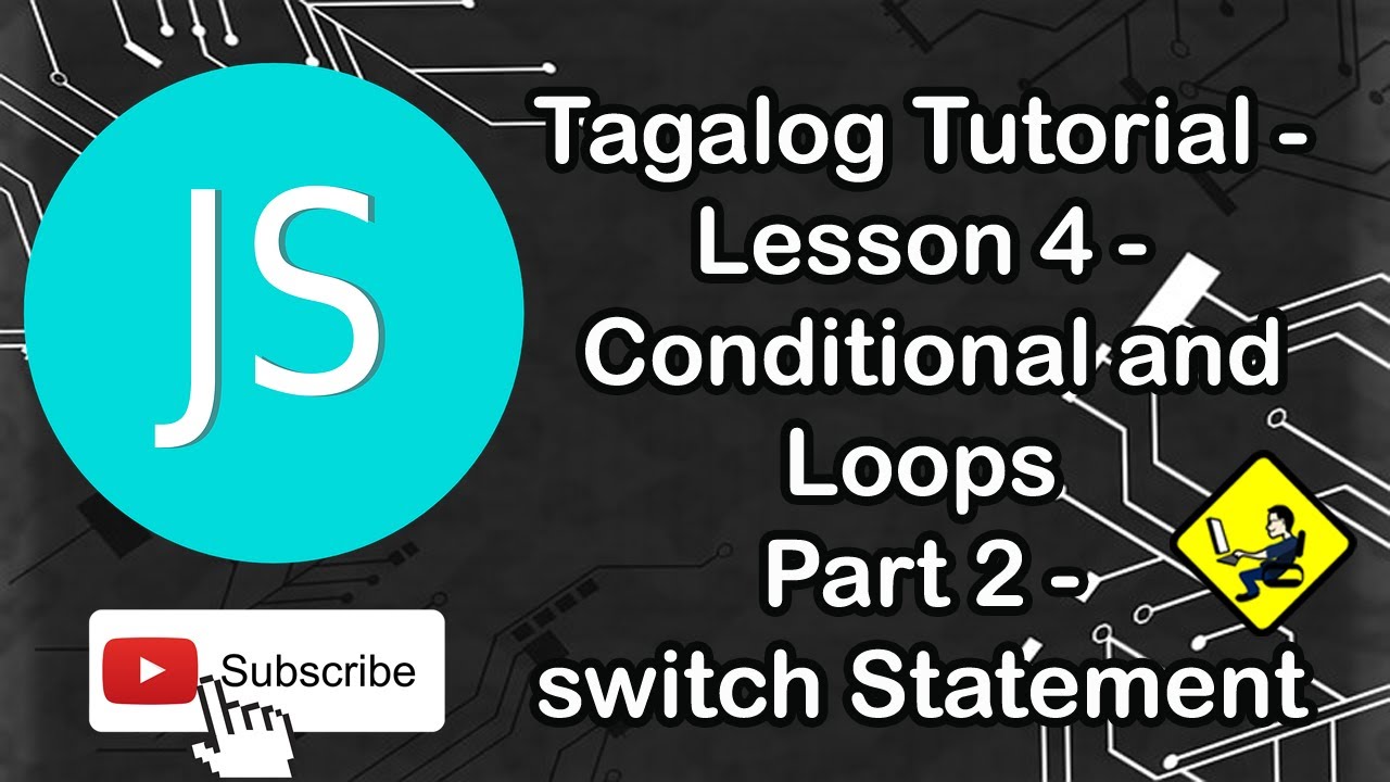 JavaScript Tagalog Tutorial - Lesson 4 - Conditional and Loops - Part2 - switch Statement