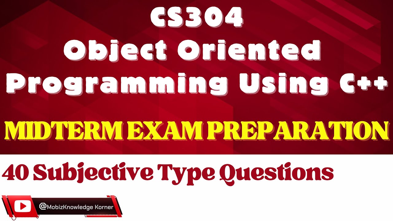 CS304 Midterm Exam Prep. | 60 Subjective Type Questions | Object Oriented Programming Using C++
