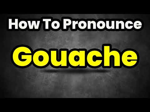 How To Pronounce Gouache? (CORRECTLY) Meaning & Pronunciation
