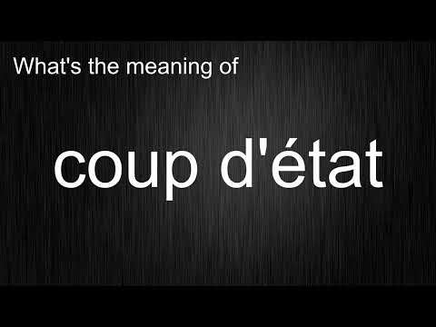 What's the meaning of "coup d'état", How to pronounce coup d'état?
