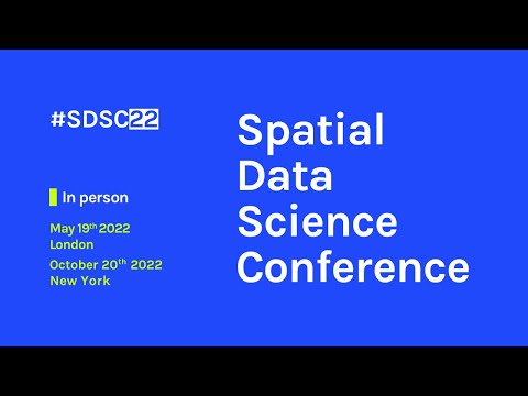 Spatial Data Science Conference 2022: We are back in person!