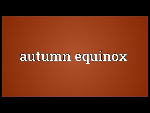 Autumn equinox Meaning