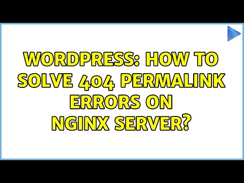 Wordpress: How to solve 404 permalink errors on nginx server?